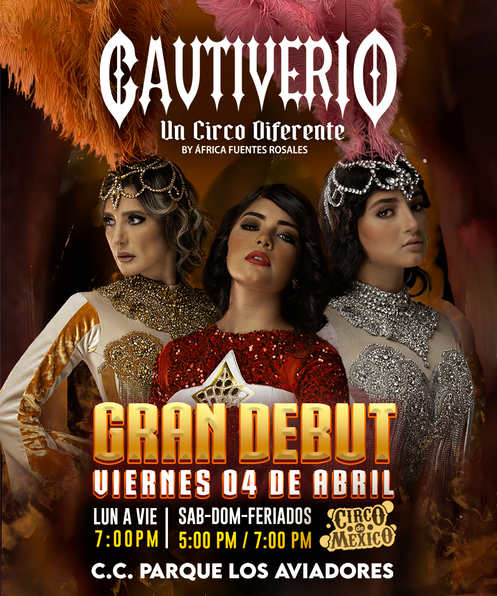 “CAUTIVERIO” el nuevo espectáculo del circo gigante de México se ...